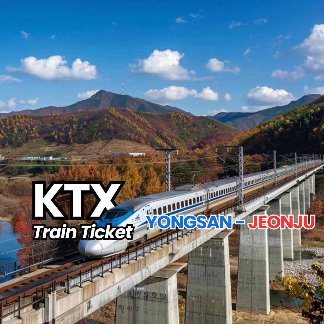 KTX Train Ticket [YONGSAN (Seoul) - JEONJU] – SEWA MOBIL KOREA